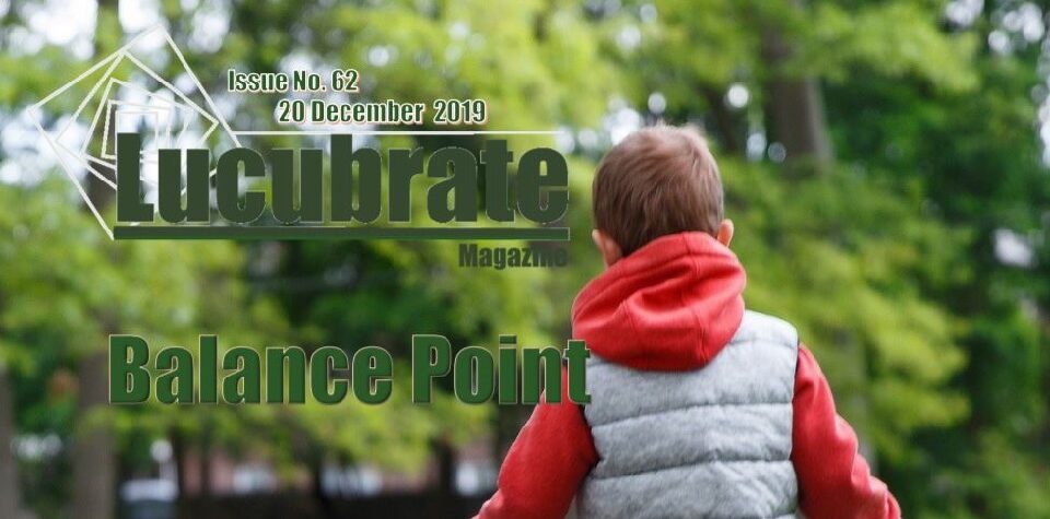 Balance Point, Lucubrate Magazine Issue 62, 2019 – Lucubrate Magazine